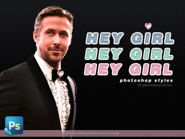Hey Girl Photoshop Styles